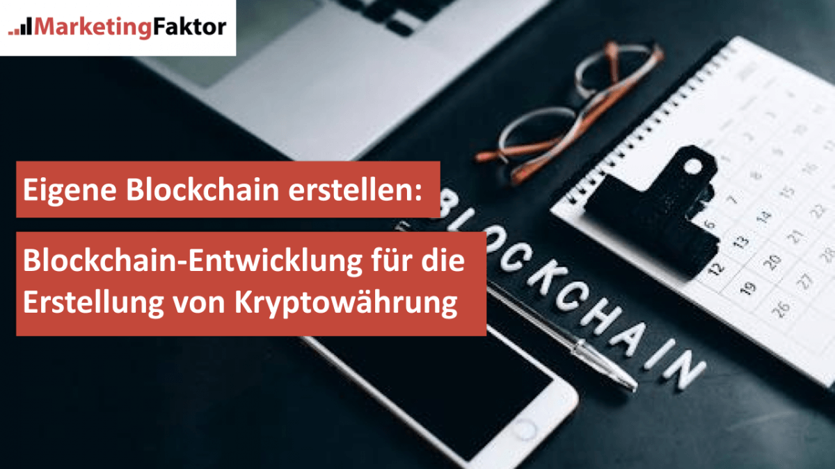 Eigene Blockchain erstellen: Ein Leitfaden zur Entwicklung