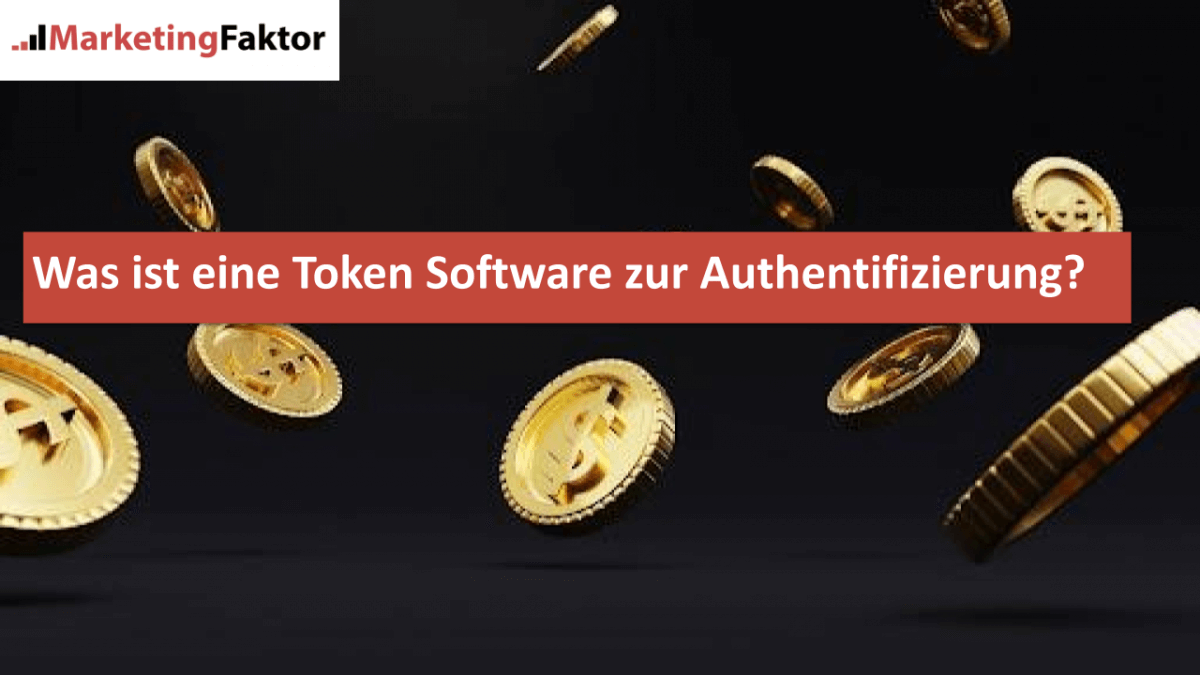 Was ist eine Token Software zur Authentifizierung?